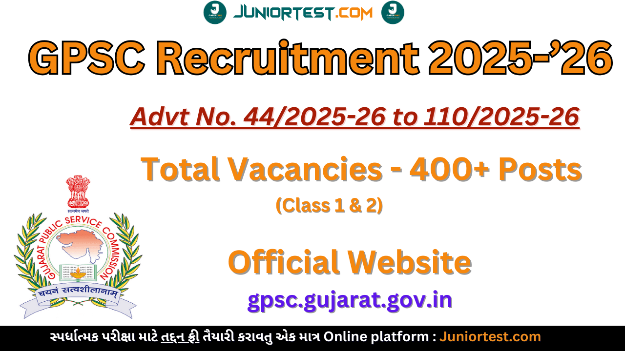 GPSC Recruitment 2025-26 : Apply Online for 400+ Class 1 & 2 Posts (Advt 44-110)